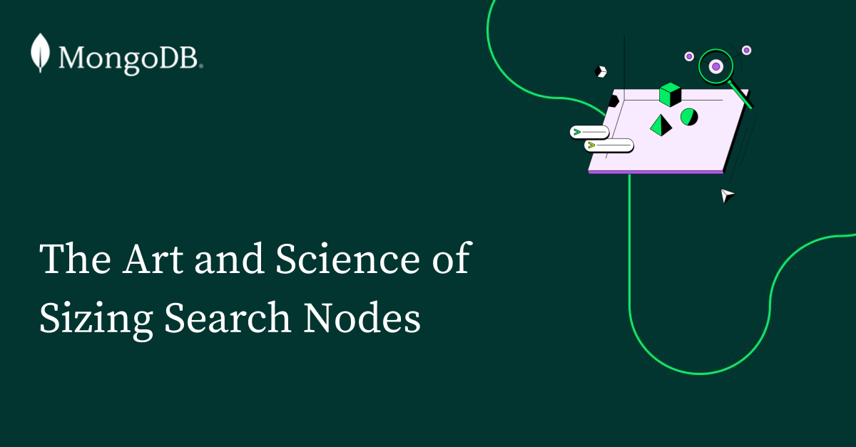 The Art And Science Of Sizing Search Nodes | MongoDB
