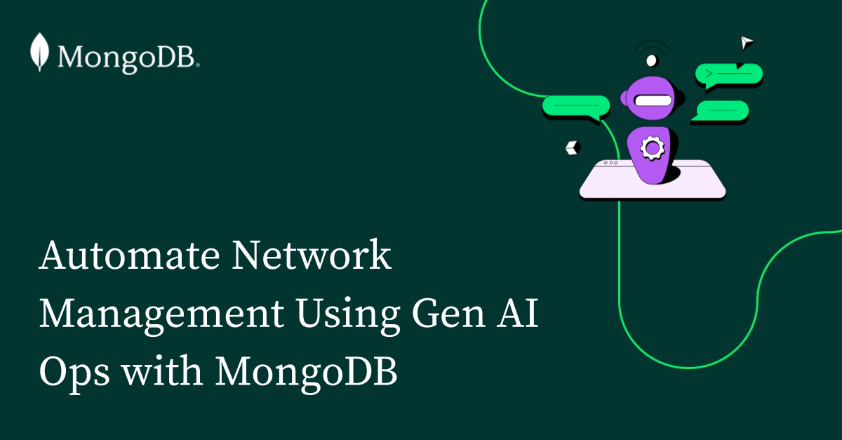 Automate Network Management Using Gen AI Ops with MongoDB | MongoDB Blog