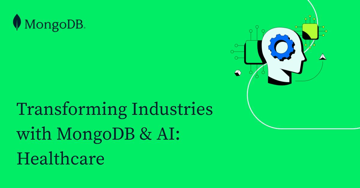 Transforming Industries with MongoDB and AI: Healthcare | MongoDB Blog