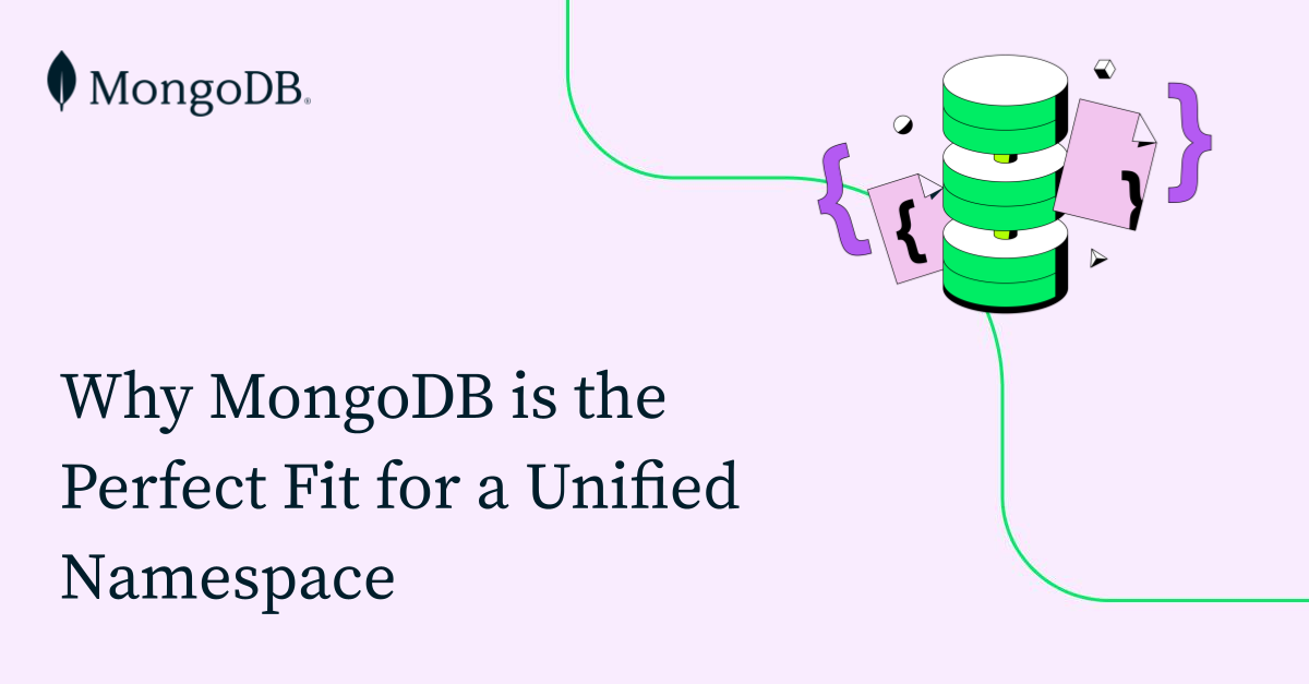 Why MongoDB is the Perfect Fit for a Unified Namespace | MongoDB Blog