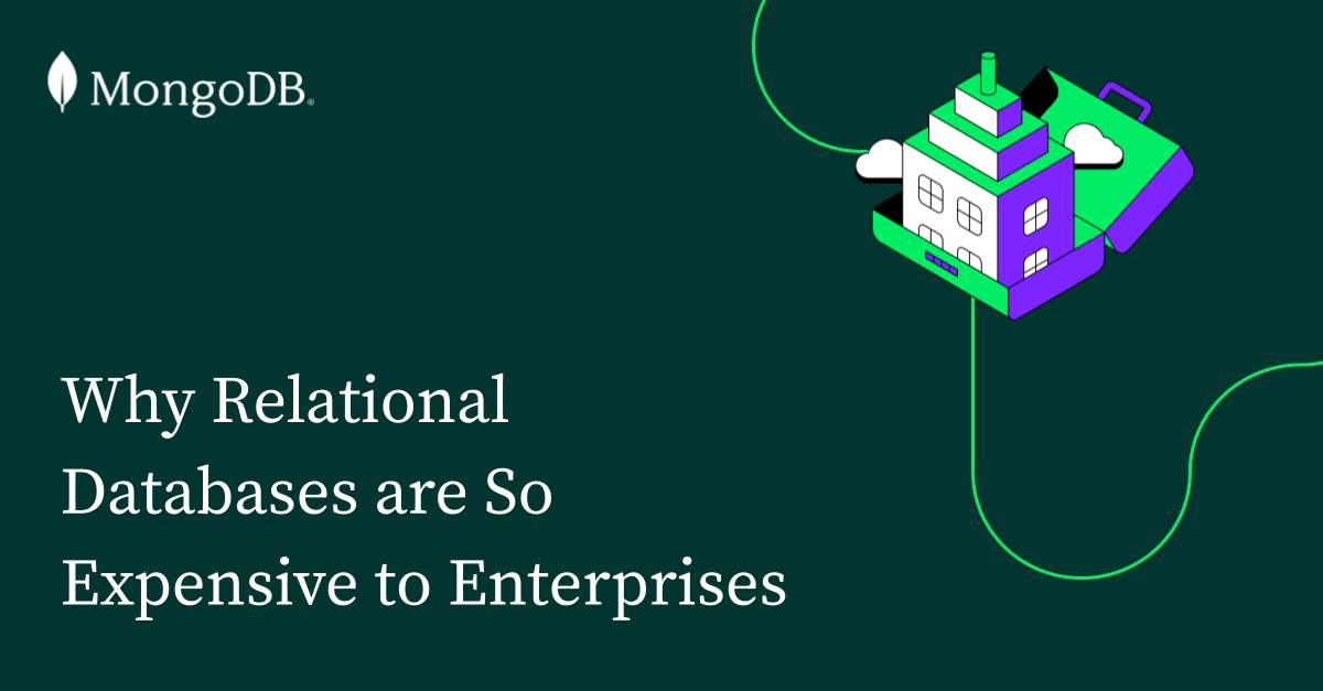 Why Relational Databases Are So Expensive To Enterprises | MongoDB