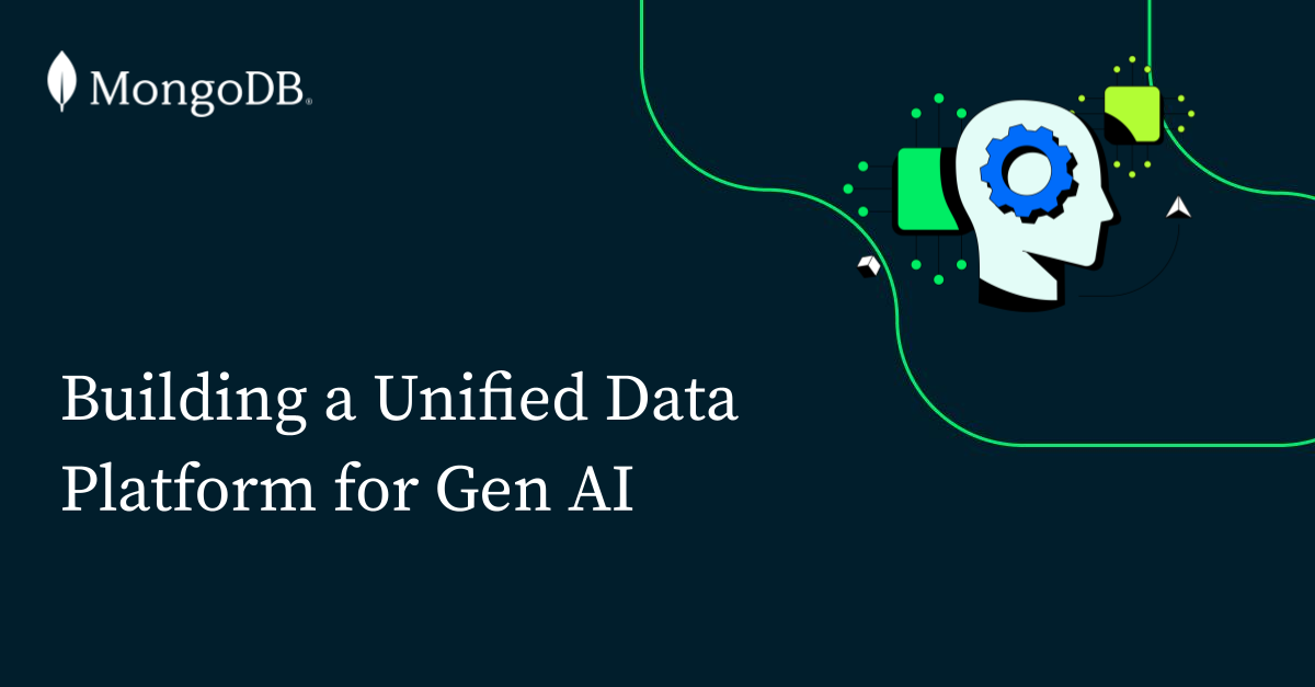 Building a Unified Data Platform for Gen AI | MongoDB Blog