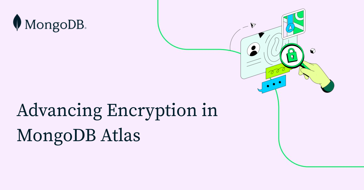 Advancing Encryption in MongoDB Atlas | MongoDB Blog