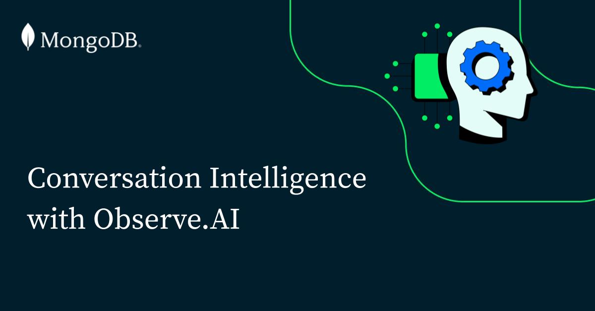 Building AI with MongoDB: Conversation Intelligence with Observe.AI ...