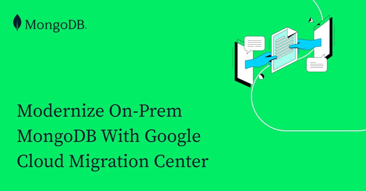 Modernize On-Prem MongoDB With Google Cloud Migration Center | MongoDB Blog