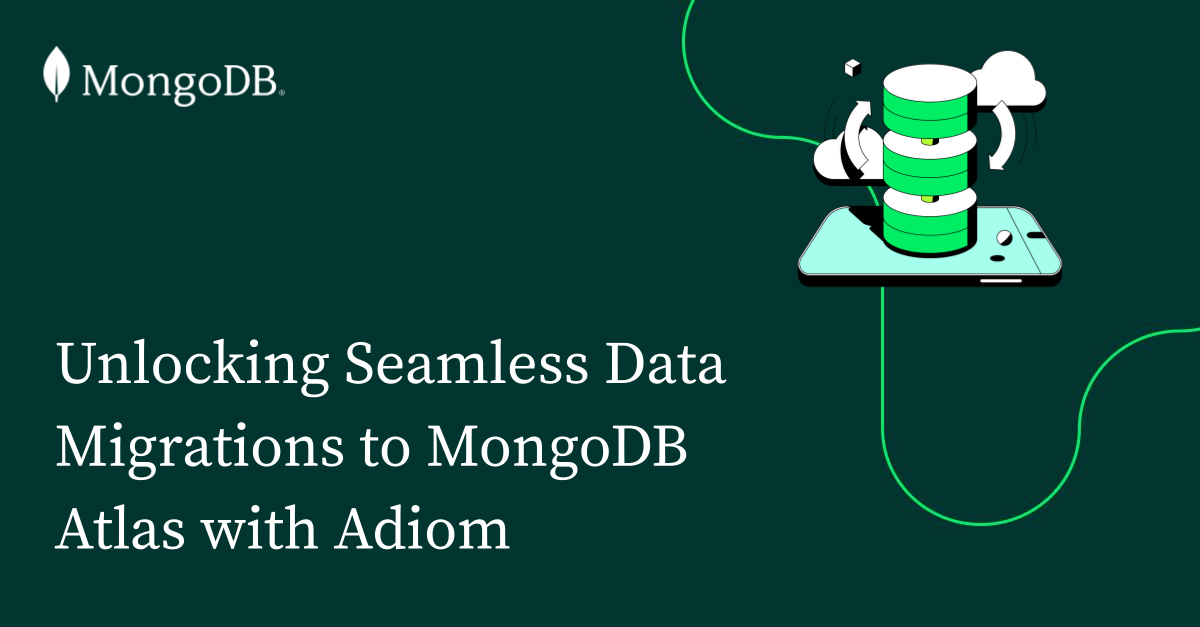Unlocking Seamless Data Migrations to MongoDB Atlas with Adiom ...