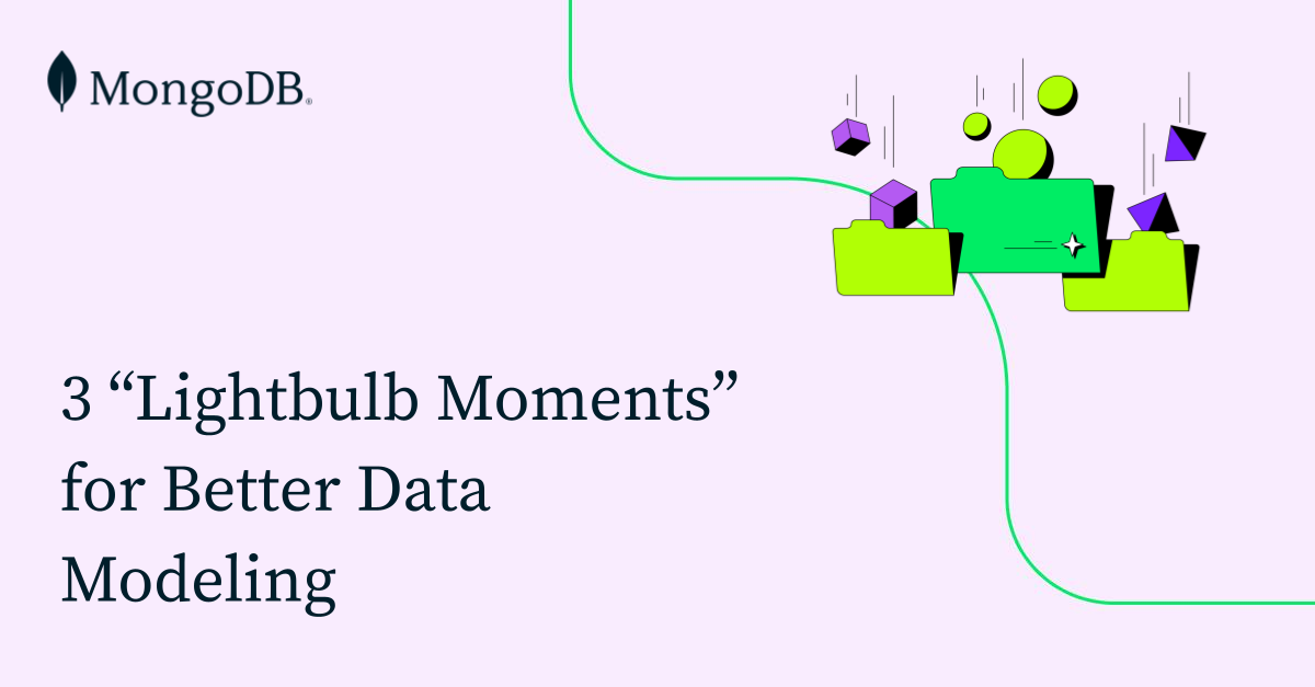 2 “Lightbulb Moments” for Better Data Modeling | MongoDB Blog