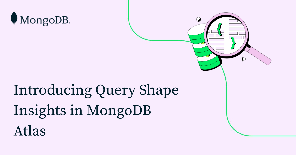 Introducing Query Shape Insights In MongoDB Atlas | MongoDB